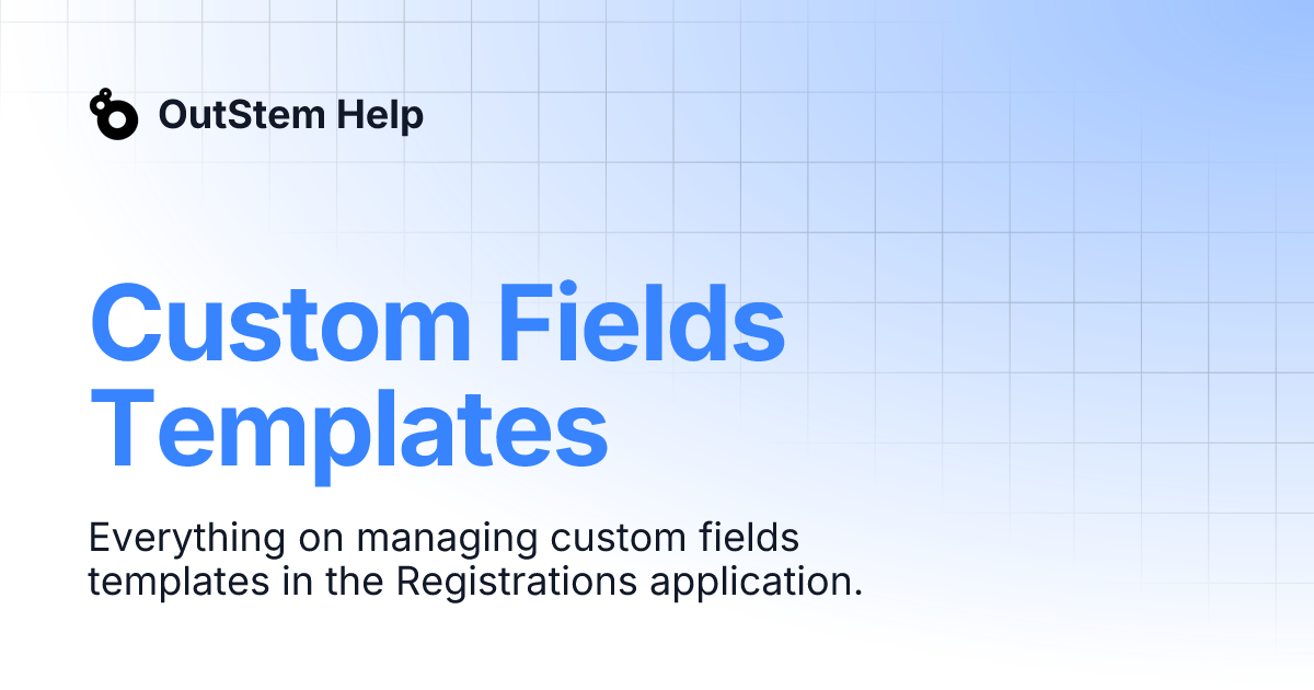 Custom Fields Templates | OutStem Help